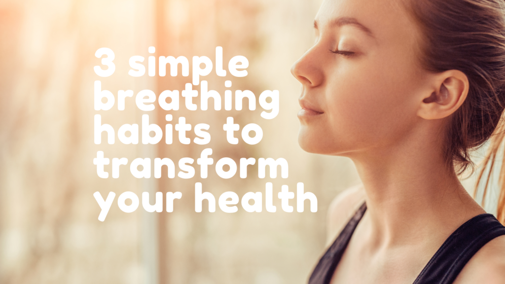 3 Simple Breathing Habits to Transform Your Health - East Coast ...